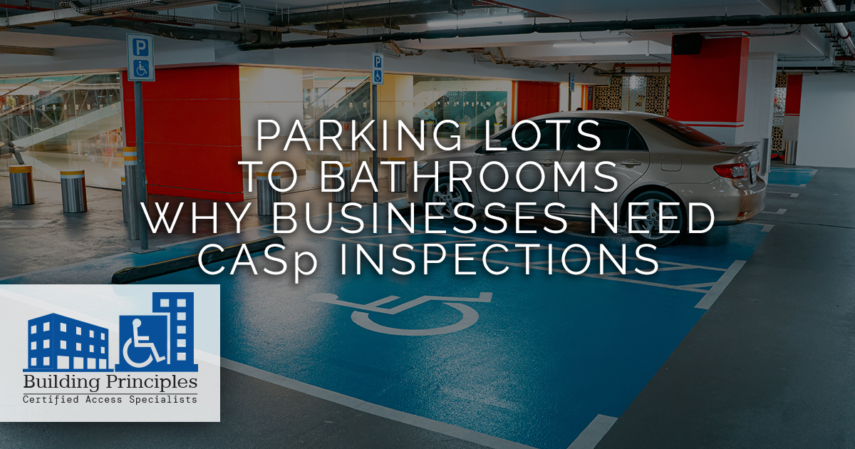 Blog: Parking Lots to Bathrooms: Why Businesses Need CASp Inspections ...